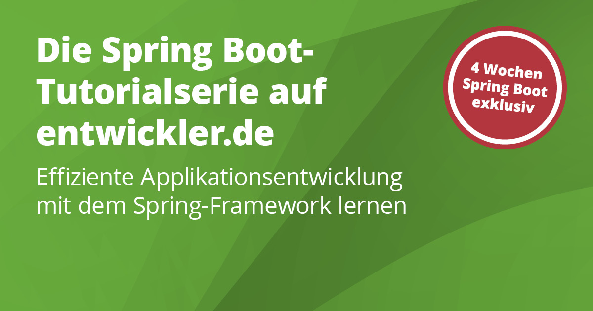 Die große Spring Boot-Tutorialserie auf entwickler.de