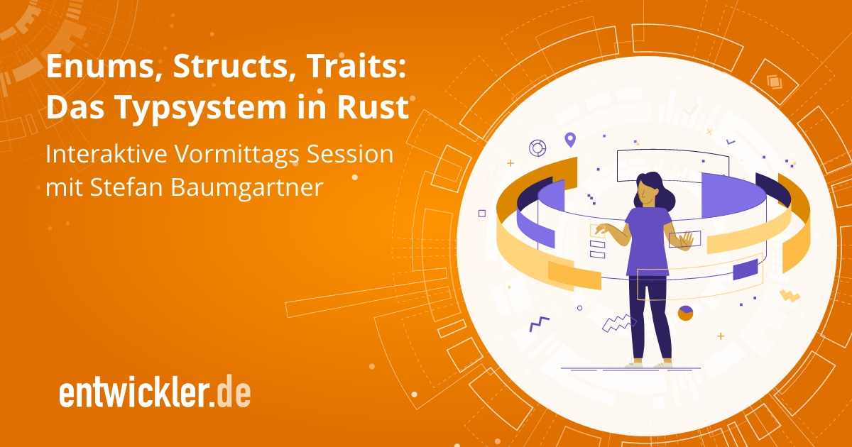 Enums, Structs, Traits: Das Typsystem in Rust | Live am 16.11.2022