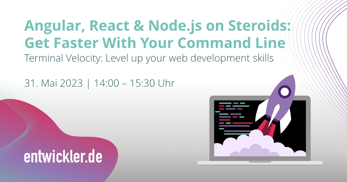 Angular, React & Node.js on Steroids | Live am 31 Mai 2023