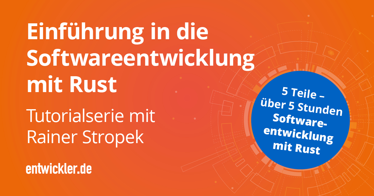 Einführung in die Softwareentwicklung mit Rust | Mit Rainer Stropek