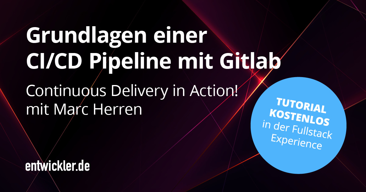 Grundlagen einer CI/CD Pipeline mit Gitlab | Tutorial