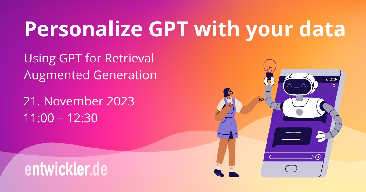 Personalize GPT With Your Own Data | Live on 21. November 2023