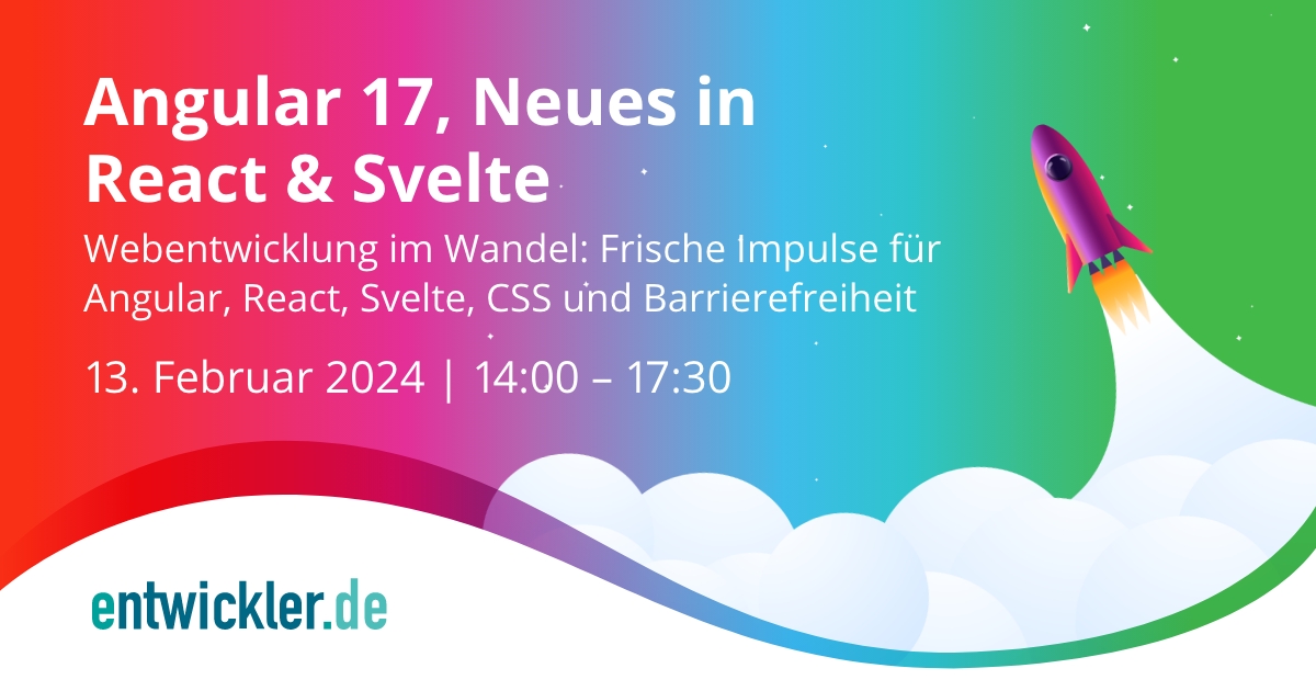 Angular 17, Neues in React & Svelte | Live am 13.02.2024