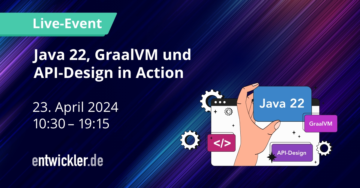 Java 22 Graalvm Und Api Design In Action Live Am 23 April 2024 
