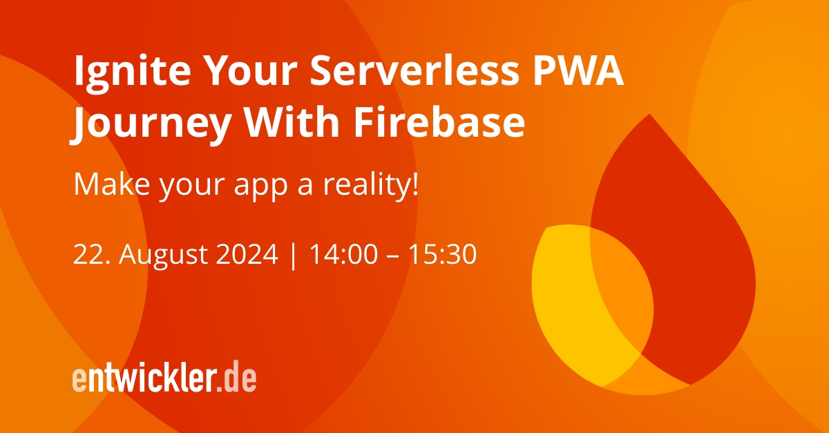 Ignite Your Serverless PWA Journey With Firebase | Live on 22. August