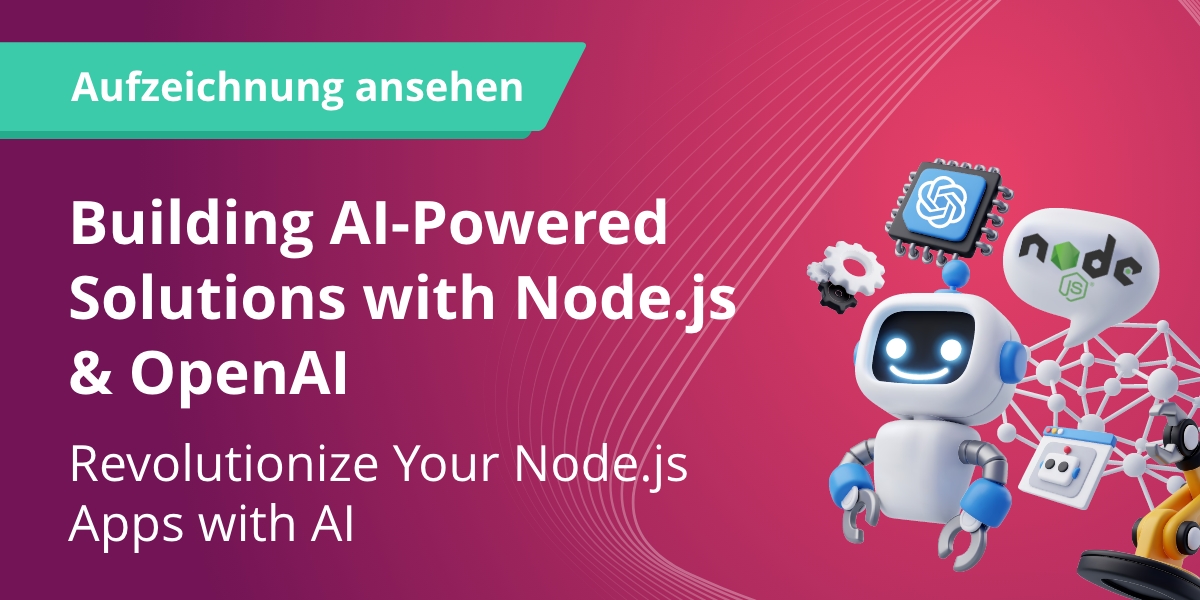 Building AI-Powered Solutions with Node.js + OpenAI | Verfügbar bis 11. Februar 2025