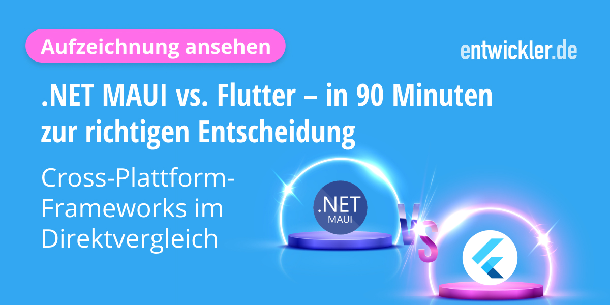 Flutter und .NET MAUI im Vergleich | Aufzeichnung ansehen